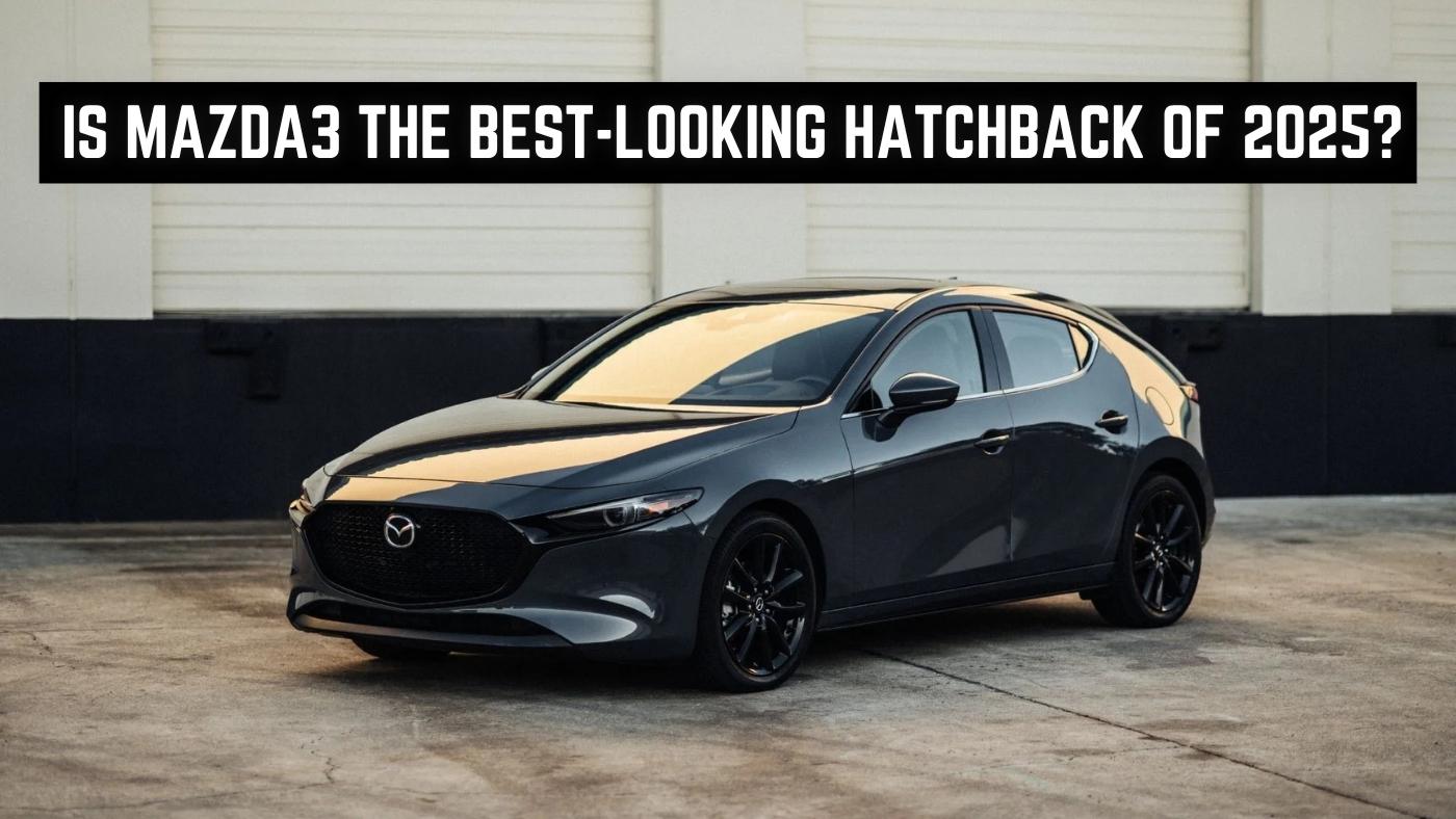 Is This the Best-Looking Hatchback of 2025? The Mazda3 Says YES ...